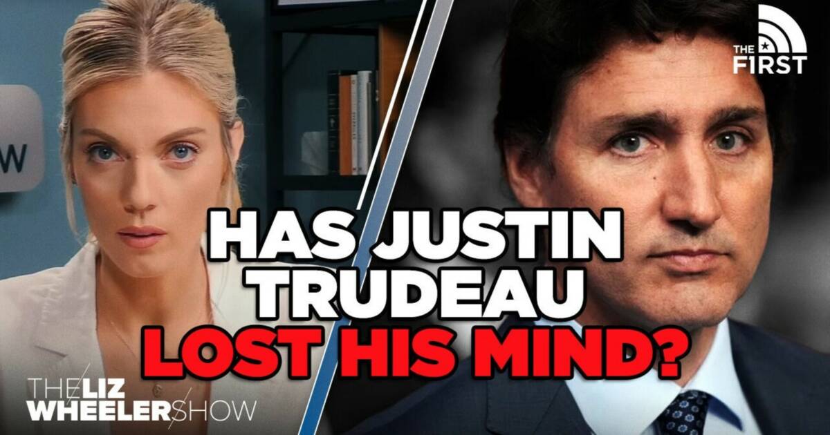 Has Justin Trudeau Lost His Mind? – The First TV