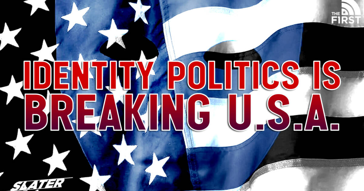 How Identity Politics Is Killing America – The First TV
