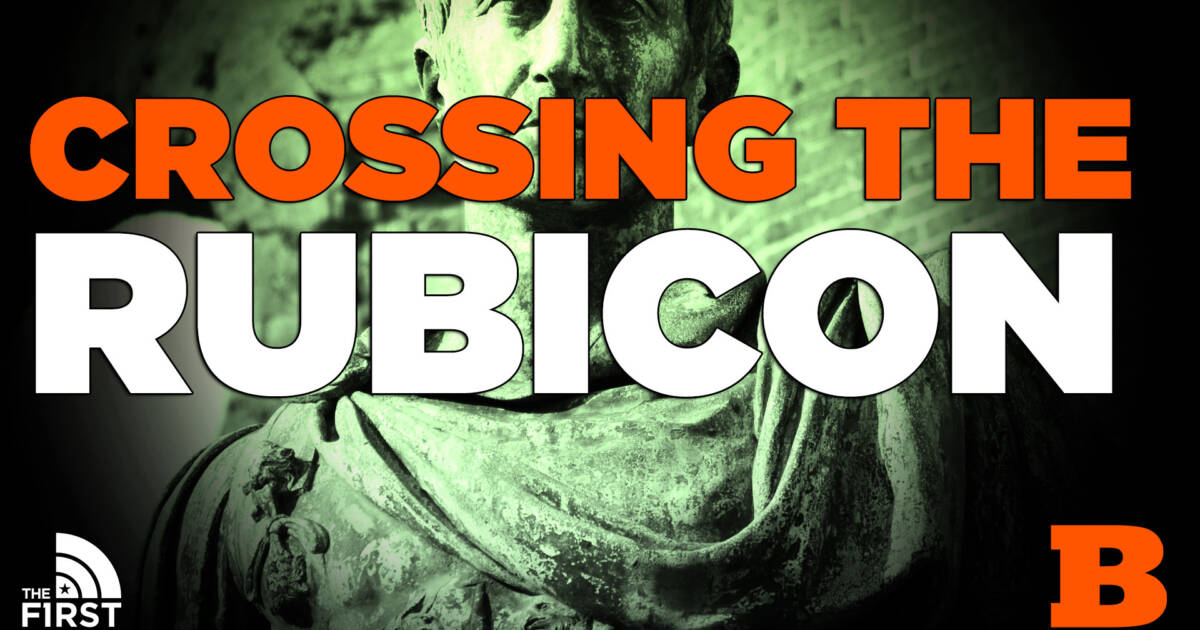 The Meaning of Crossing the Rubicon – The First TV