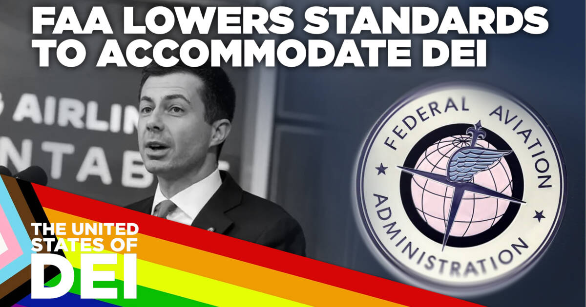 FAA Lowers Standards To Accommodate DEI – The First TV