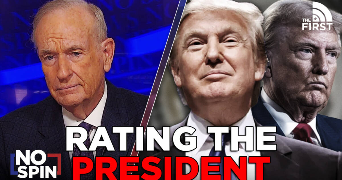 O’Reilly Gives Donald Trump His Six-Month Report Card – The First TV