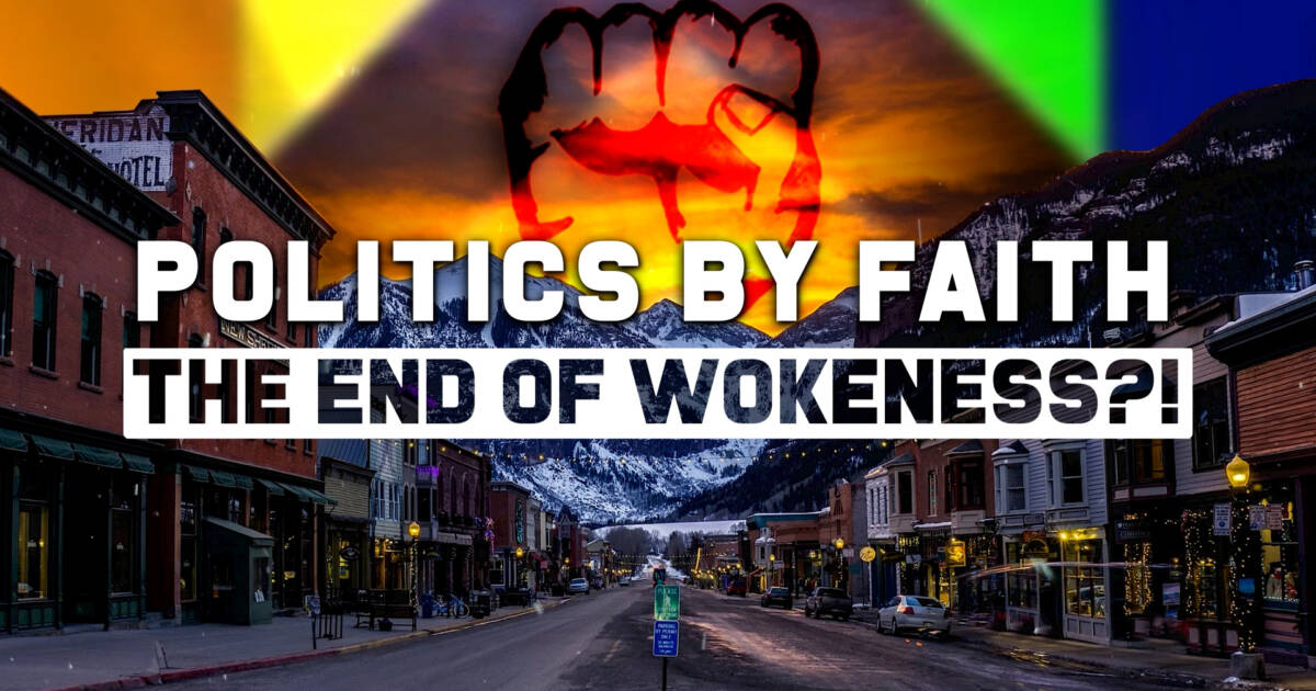 Politics By Faith: The End Of Wokeness?! – The First TV