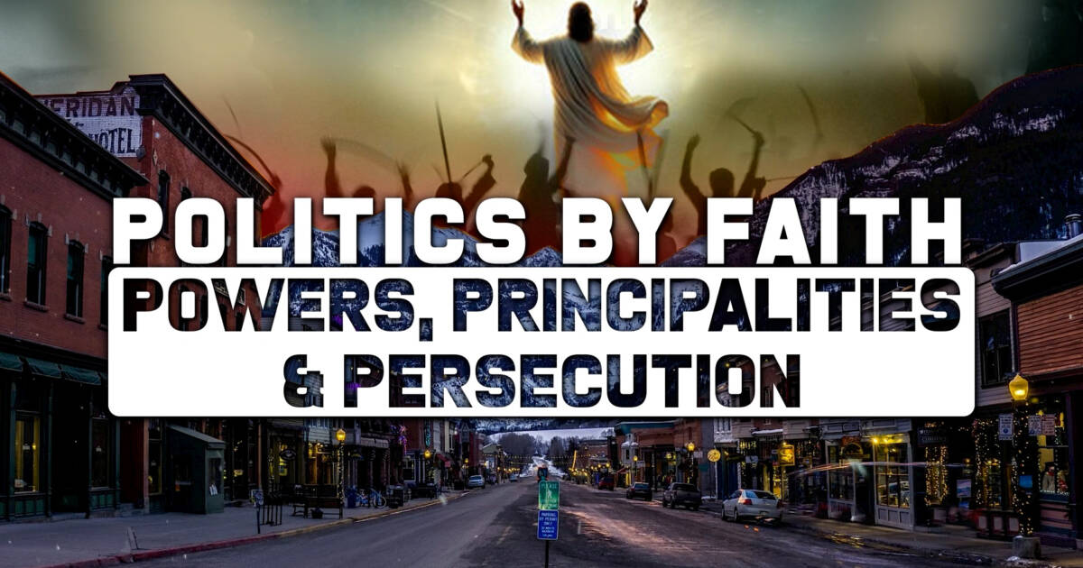 Politics By Faith: Powers, Principalities & Persecution – The First TV
