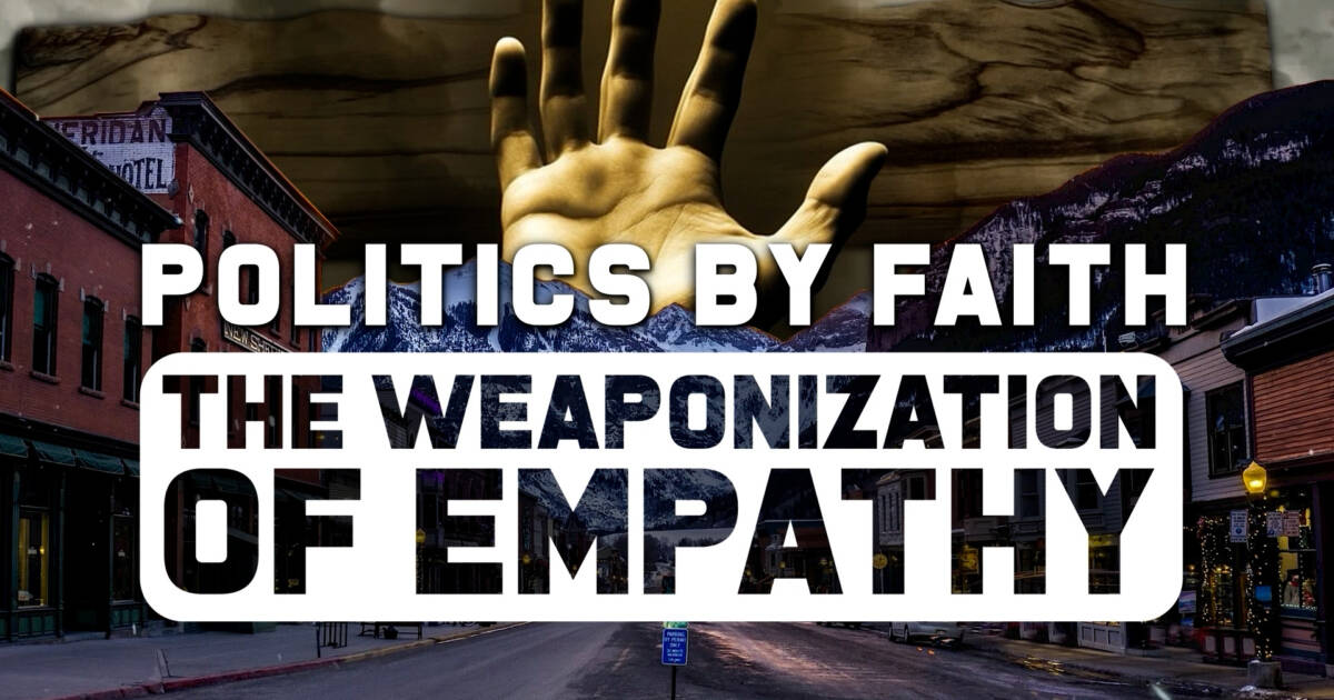 Politics By Faith: The Weaponization Of Empathy – The First TV